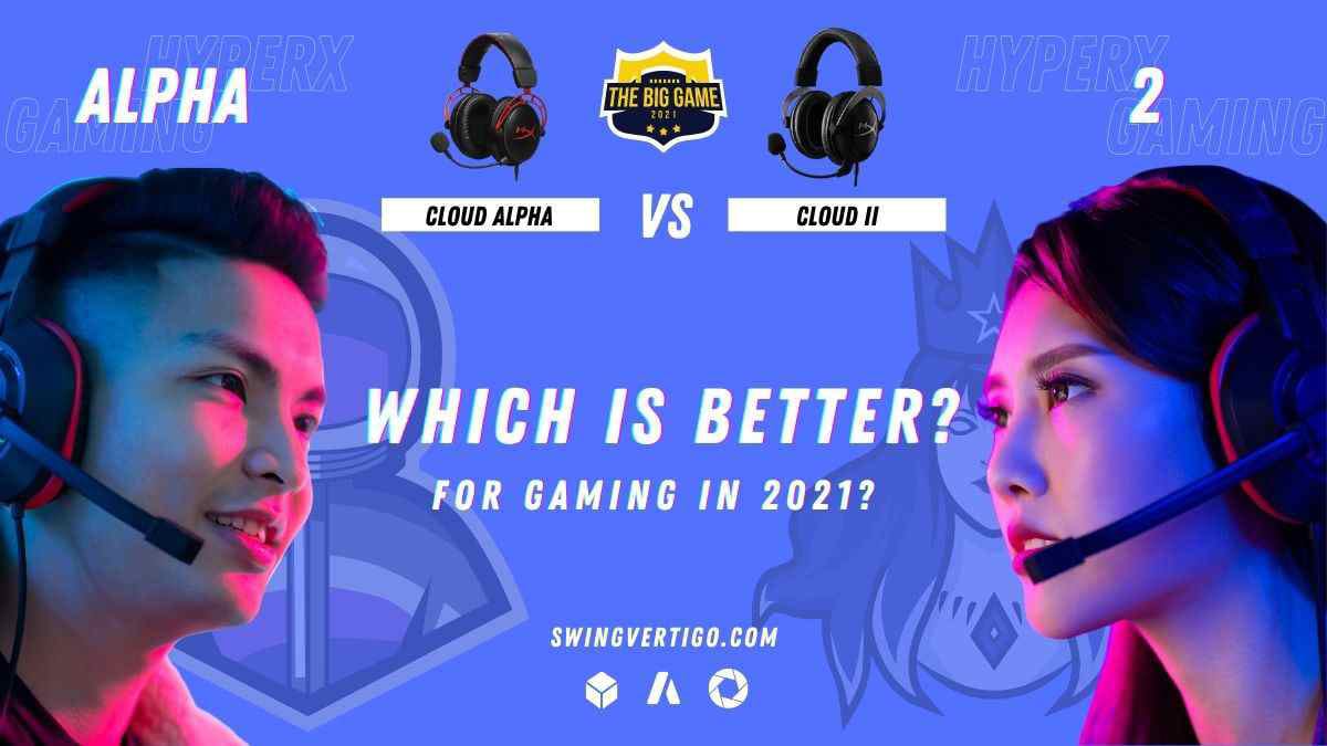 HyperX Cloud Alpha Vs Cloud 2: Find The True Beast [2023]