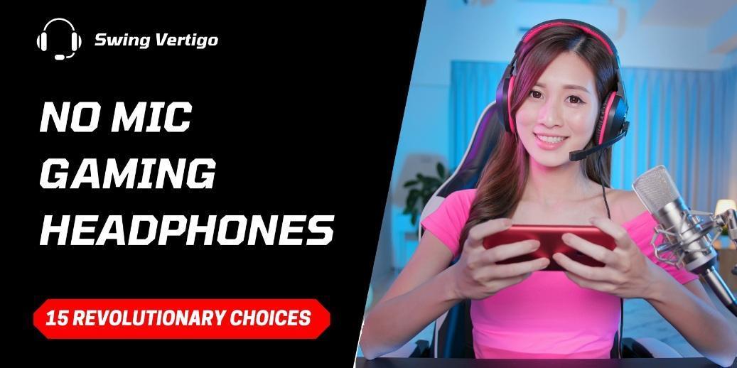 15 Best Gaming Headphones Without Mic [Trending In 2025]