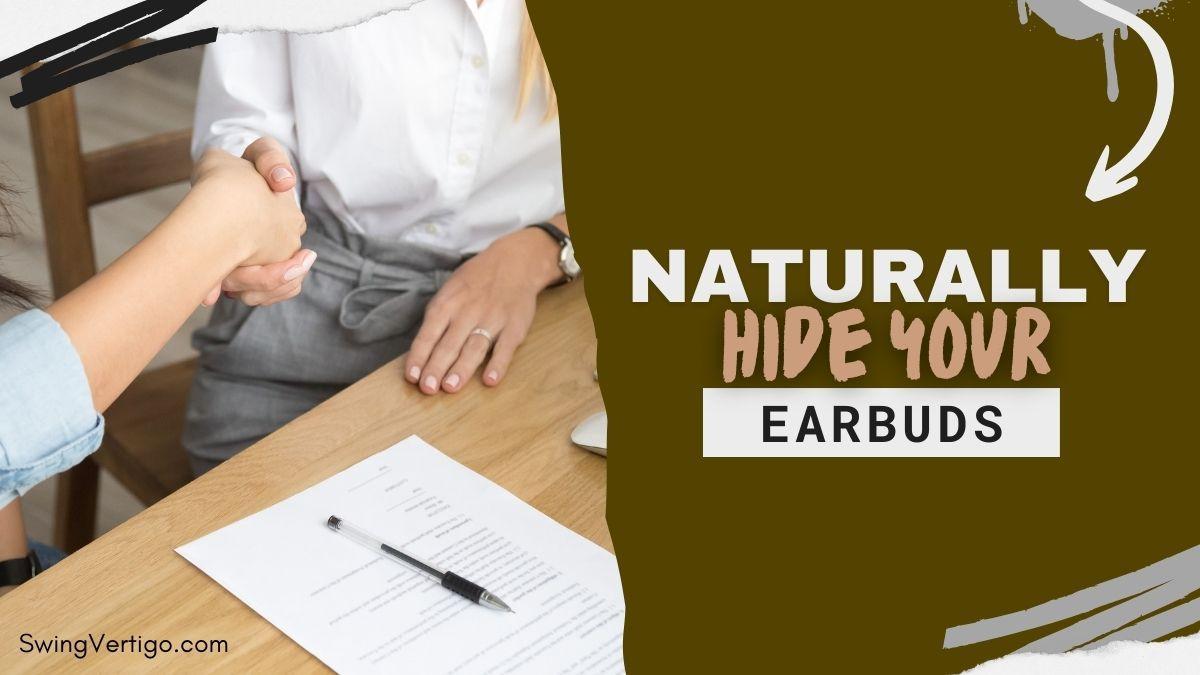 How To Hide Earbuds At Work: 7 Amazing Hacks In 2022 - Sound & Solitude