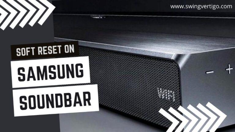 How To Reset A Samsung Soundbar: 4 Simple Methods - Sound & Solitude